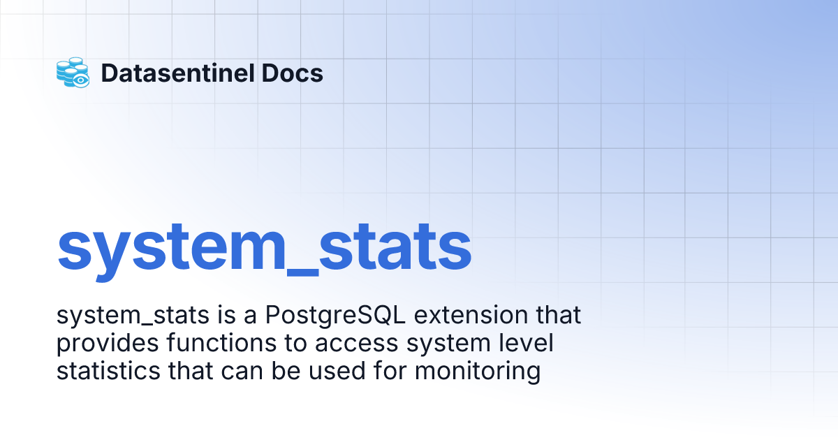 system_stats | Datasentinel Docs system_stats | Datasentinel Docs